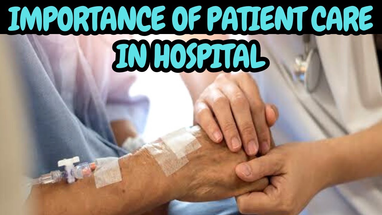 Importance of patient care in hospital | health care services | quality ...