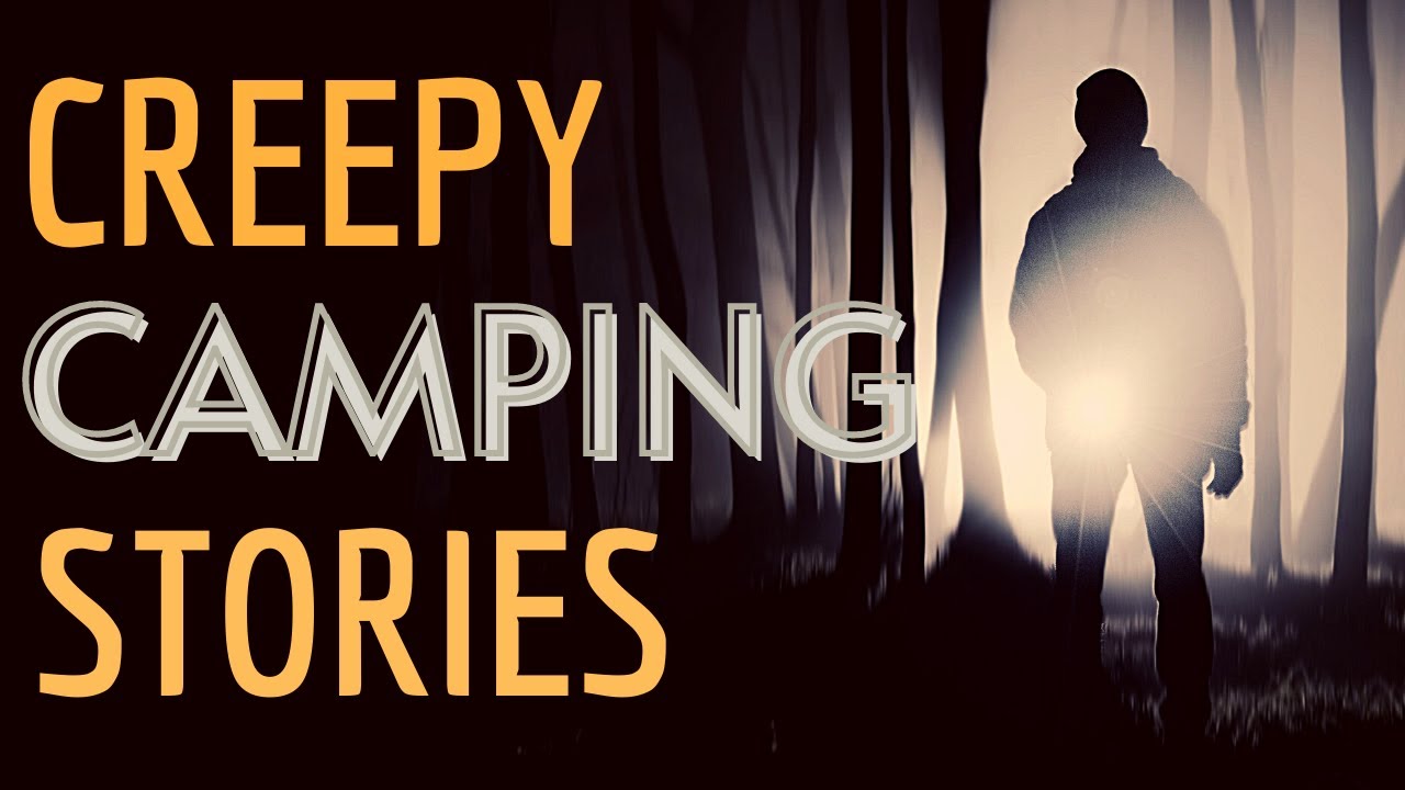 Creepy Camping Stories By The Campfire | Scary Camping Stories - YouTube