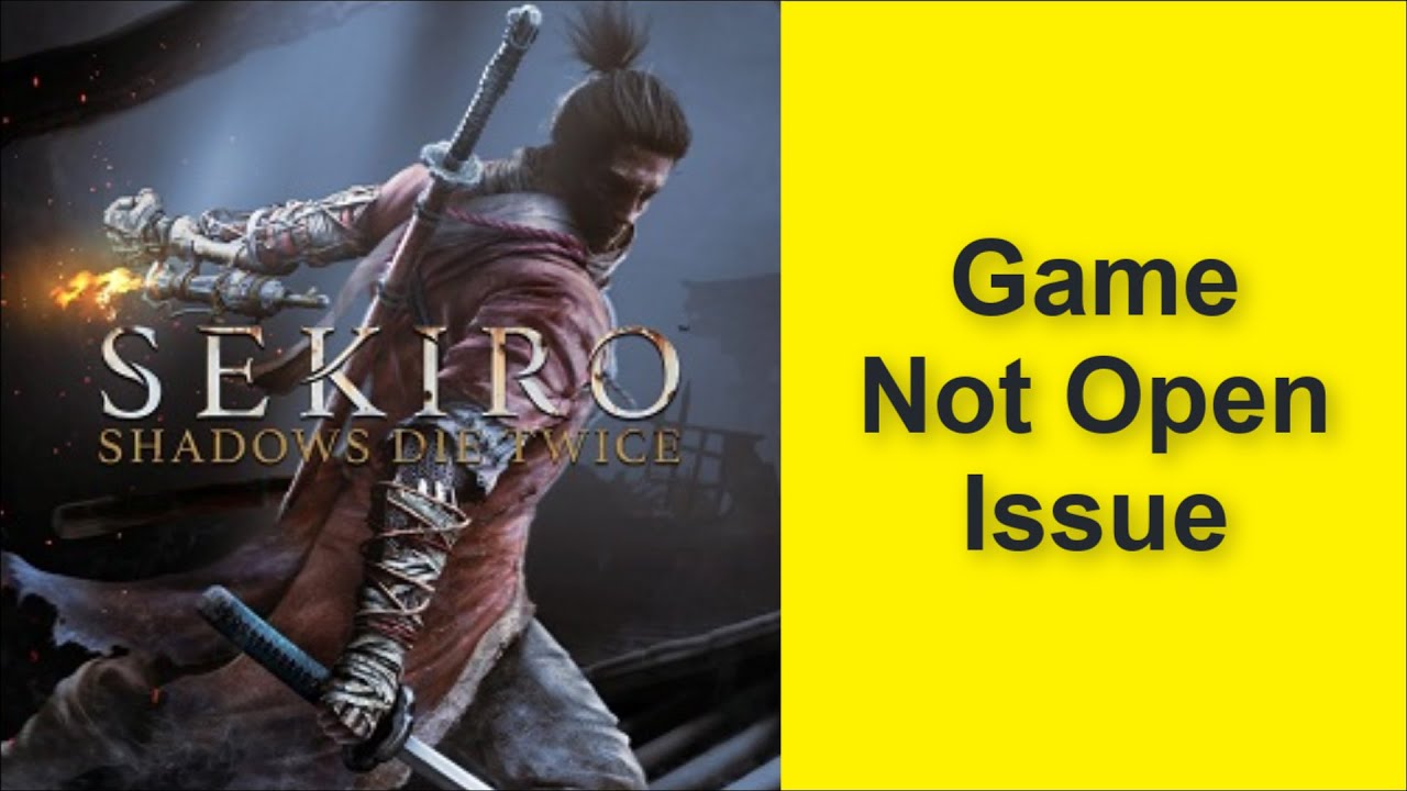 How to Fix Sekiro: Shadows Die Twice Game Not Open Issue 2025 - YouTube