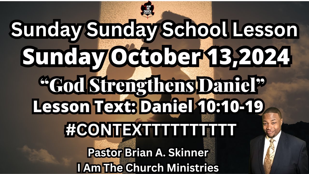 Sunday School Lesson UGP Sunday, Oct 13, 2024 God Strengthens Daniel ...