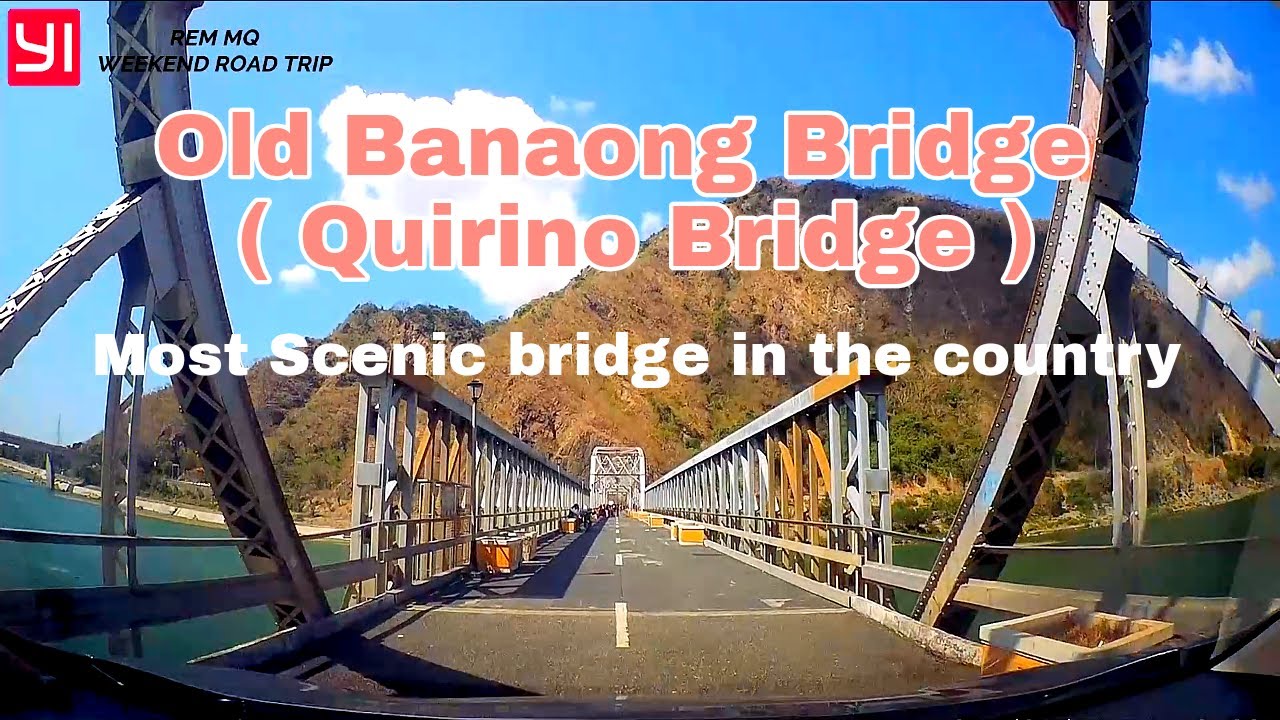 WEEKEND ROAD TRIP - OLD BANAONG BRIDGE - ( Quirino Bridge ) - YouTube