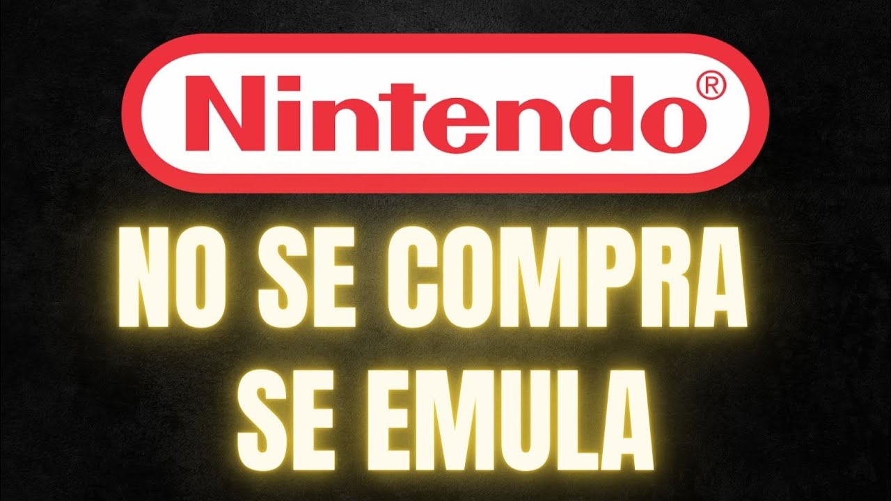 🔴NINTENDO NO SE COMPRA SE EMULA - YouTube