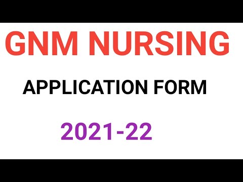 GNM NURSING ADMISSION APPLICATION FORM 2021-22 - YouTube