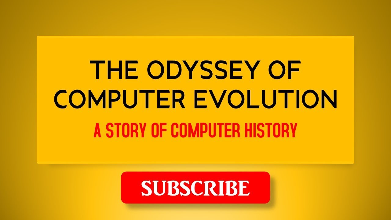 Odyssey of Computer Evolution | A Story of Computer History | Cyber ...