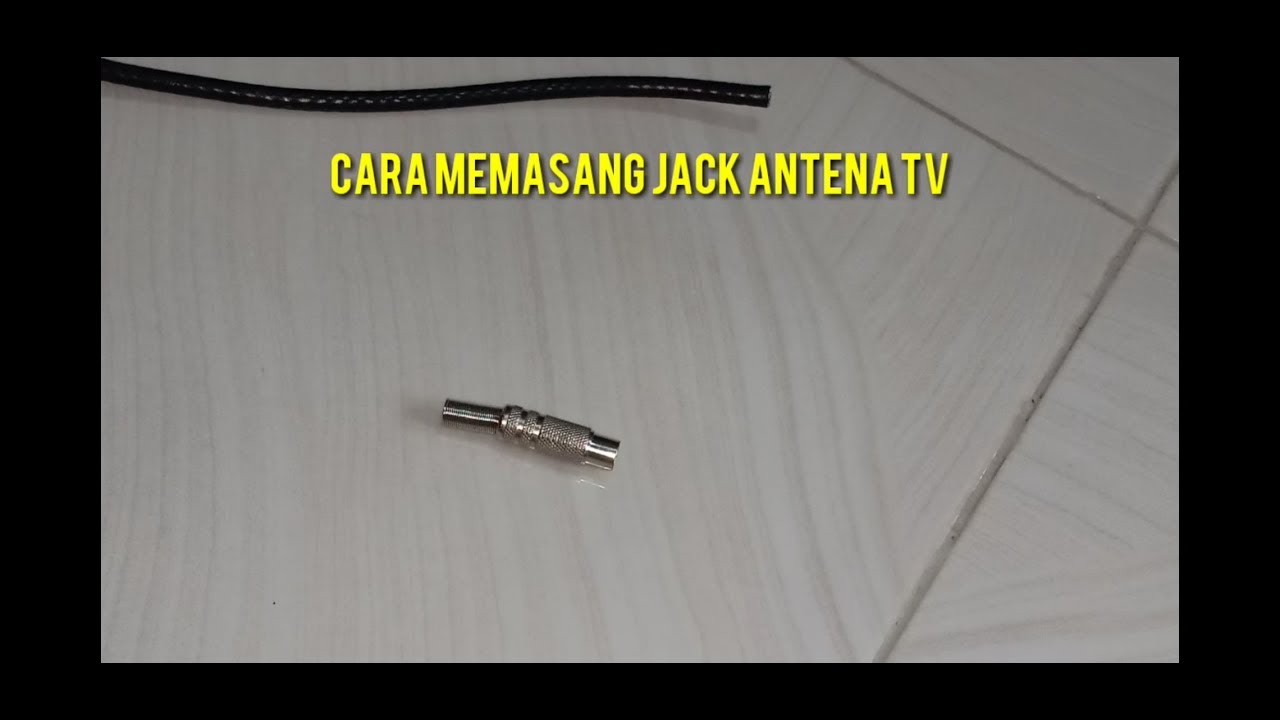 Cara Memasang Jack Antena TV Dengan Benar | Jack TV - YouTube