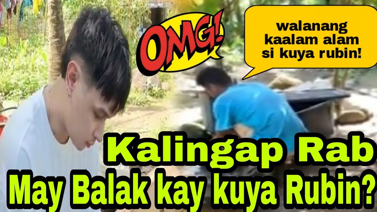 kalingap Rab,May binabalak kay kuya rubin/#kalingapalvin #kalingaprab ...