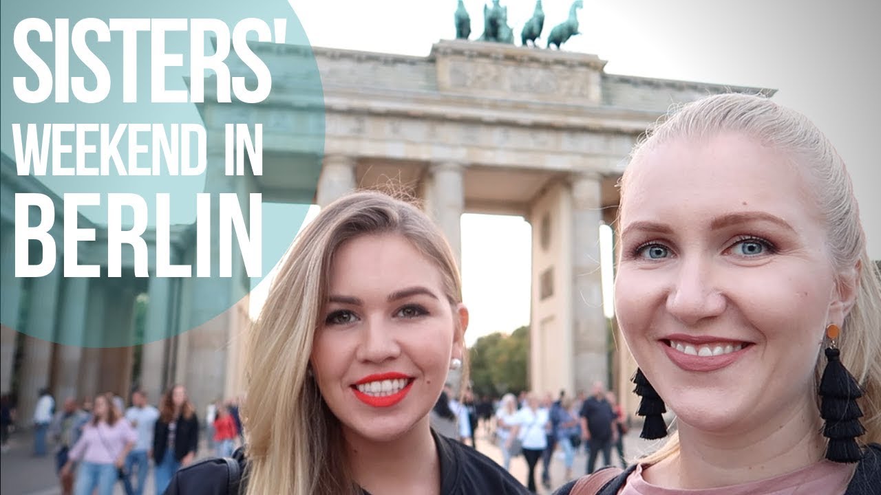 Sisters’ Weekend in Berlin - Top Attractions in Berlin | Life in Berlin ...