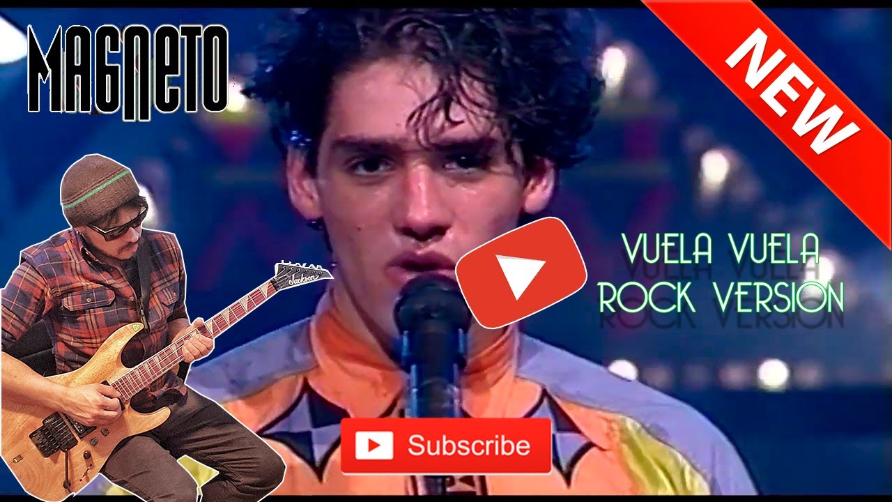 VUELA VUELA - MAGNETO - Rock Version Cover by Carlos Urquijo Chords ...