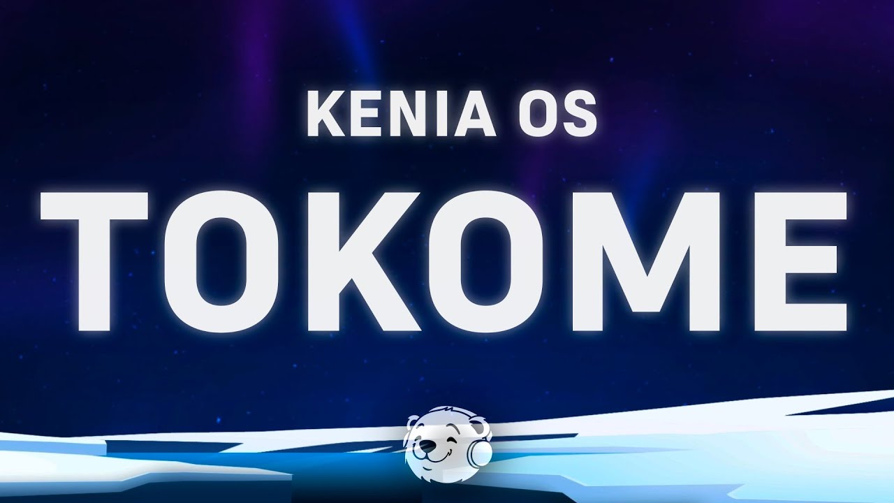 Kenia OS - Tokome (Lyrics) - YouTube
