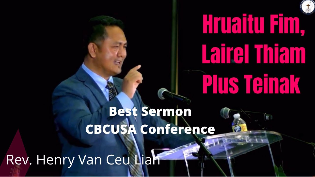 Rev. Henry Van Ceu Lian II Hruaitu Fim, Lairel Thiam Plus Teinak. - YouTube
