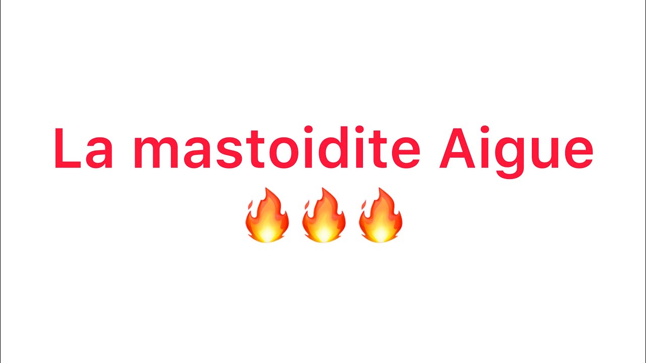 📍 La mastoidite Aigue 🔥| ORL | khadidja ferdj - YouTube