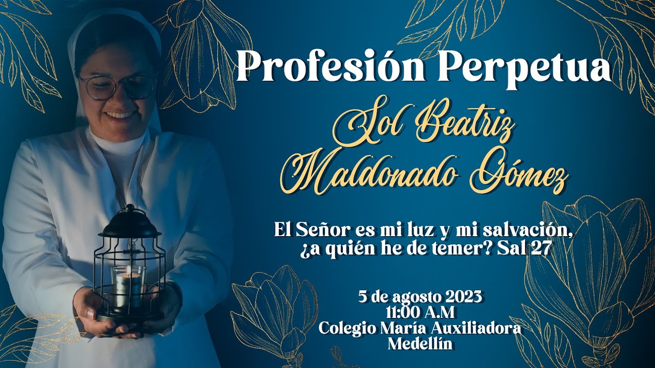 EUCARISTÍA PROFESIÓN PERPETUA DE SOR SOL MALDONADO GÓMEZ 👏🎵🎉🌟 - YouTube