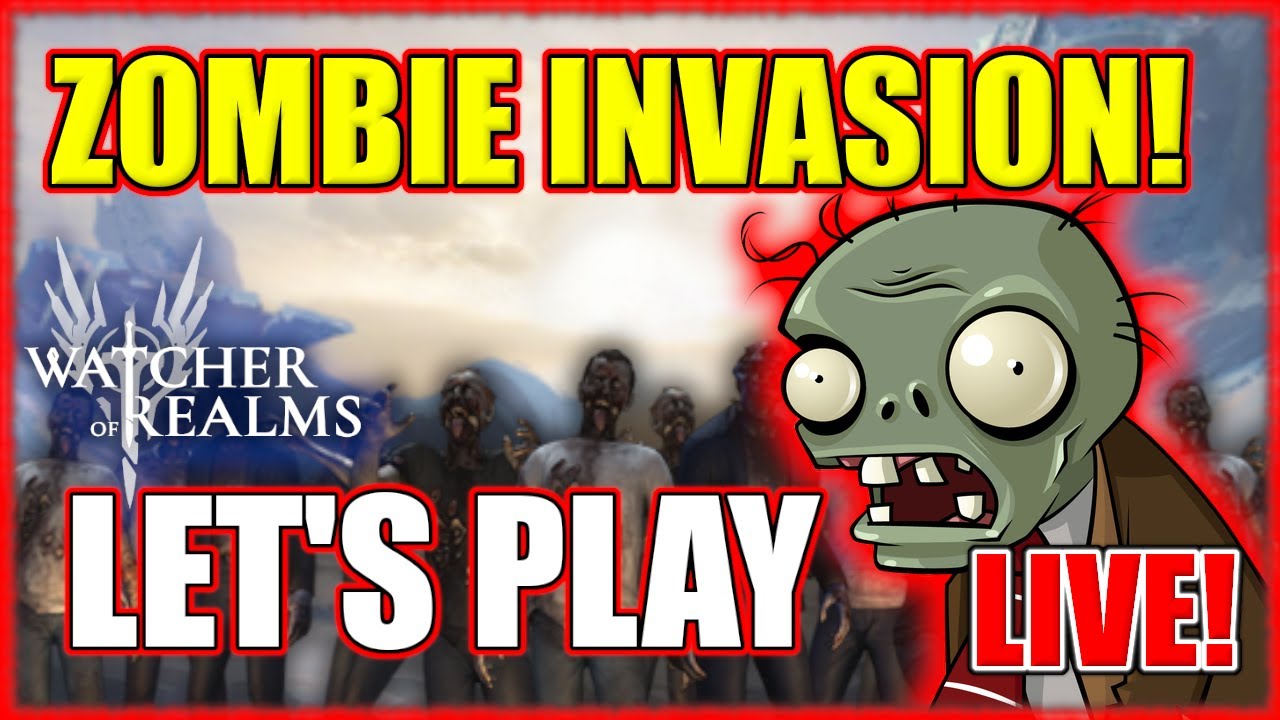 Oh No! The Zombies Are Coming! LET'S PLAY LIVE | Watcher Of Realms ...