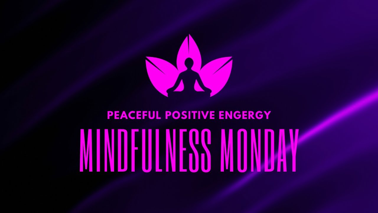 Mindfulness/Meditation Monday - YouTube