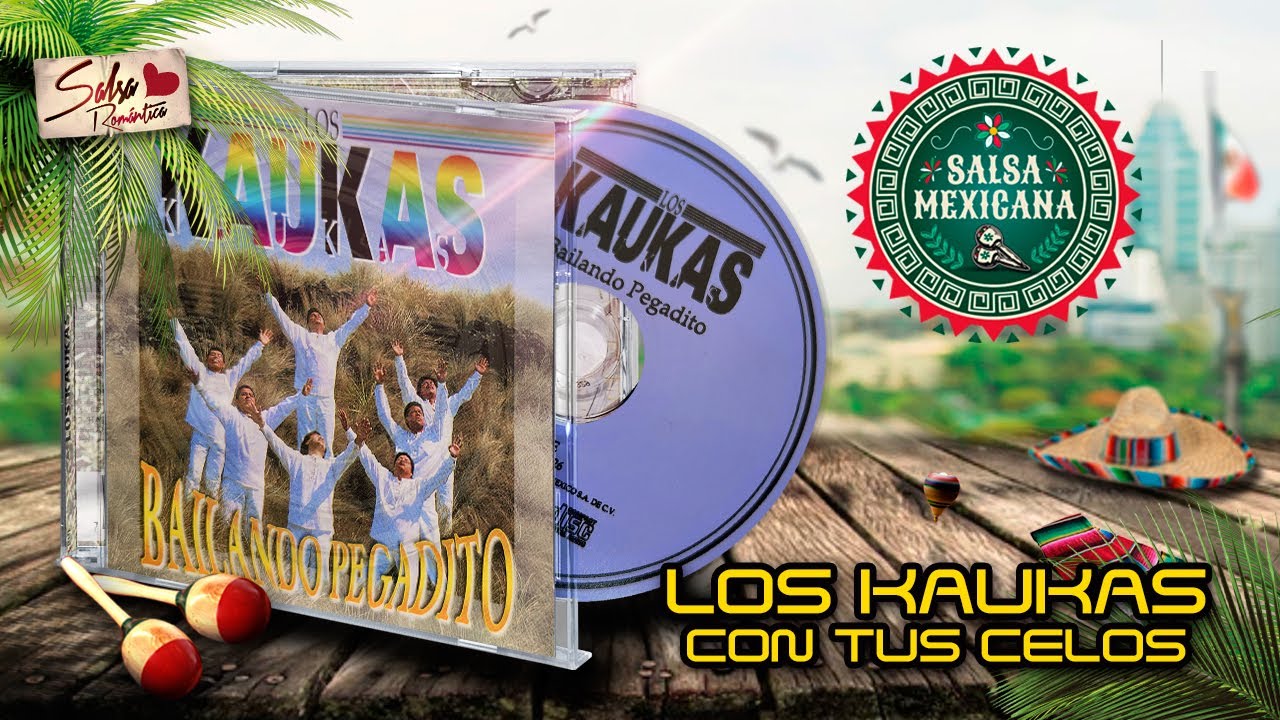 Con Tus Celos - Los Kaukas - Salsa Mexicana - Salsa Romantica - YouTube