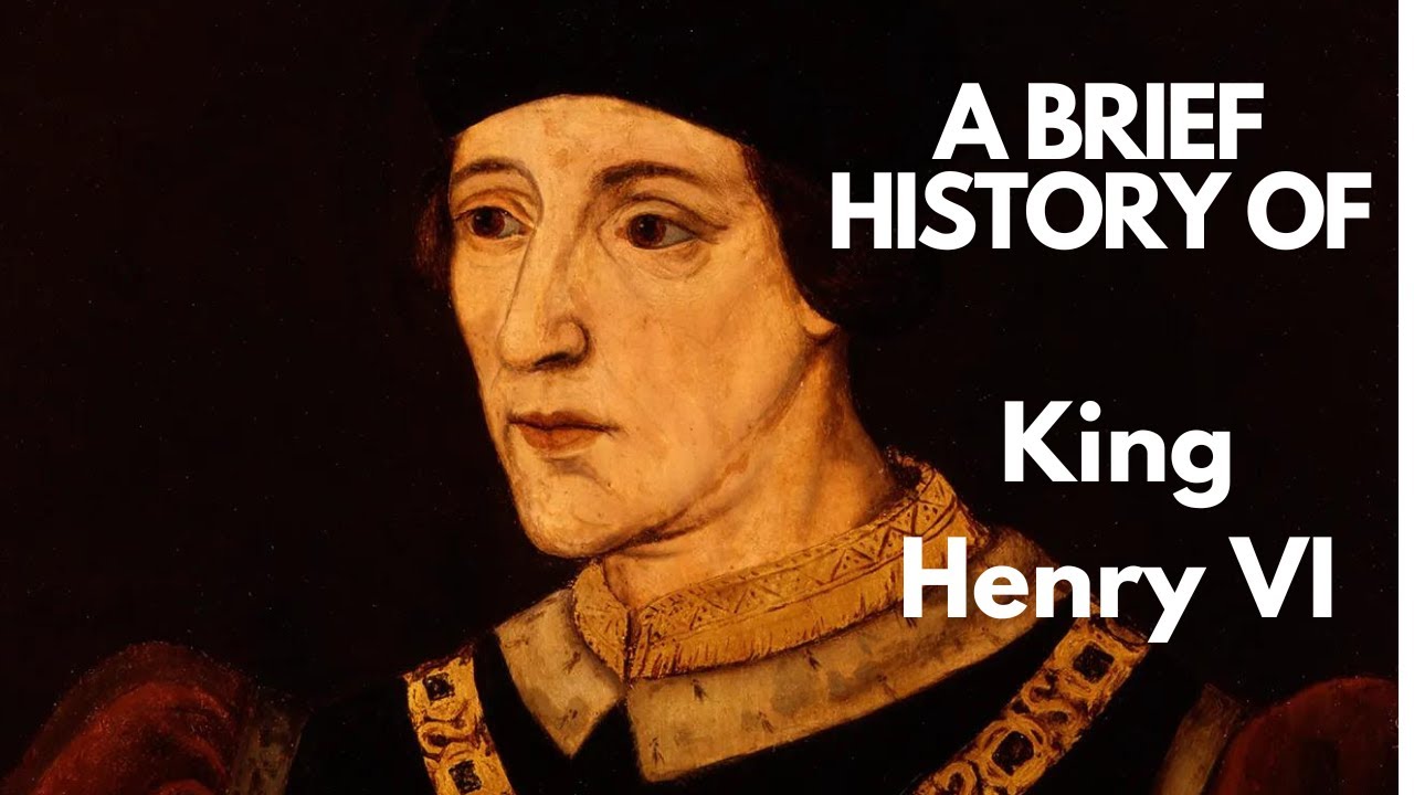 A Brief History of King Henry VI - YouTube