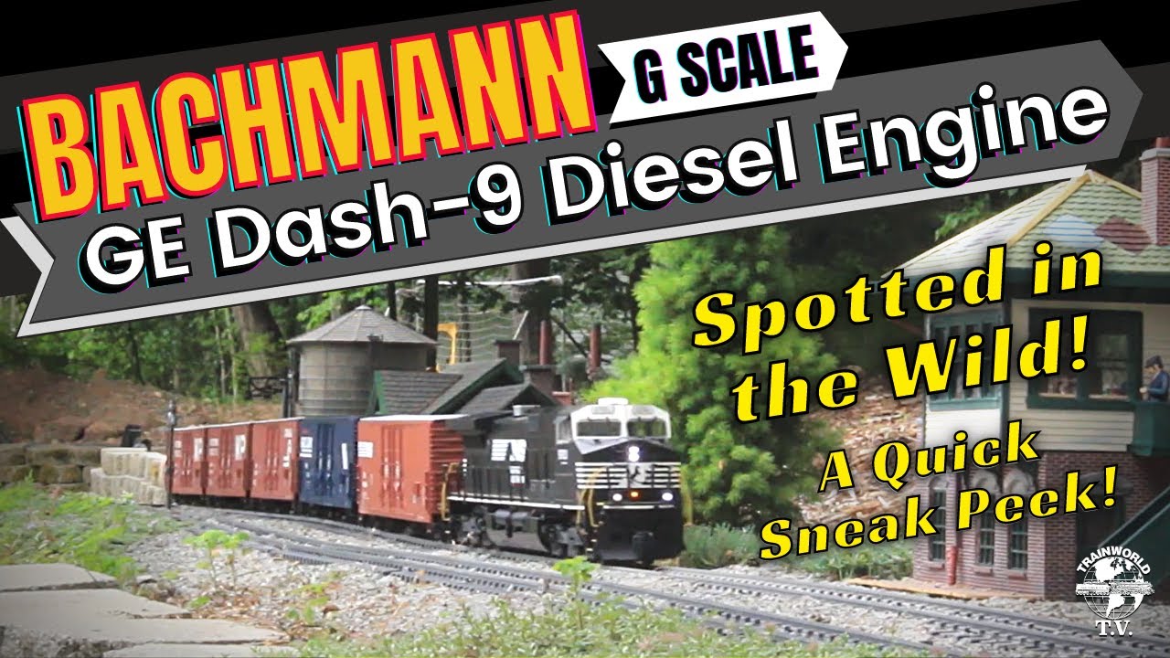 G Scale Bachmann GE Dash-9 Engine! A Quick Sneak Peek! - YouTube
