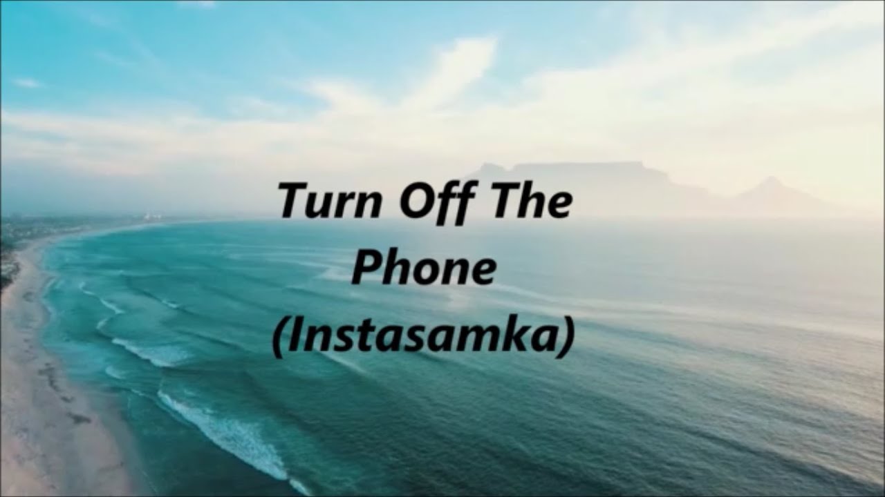 Instasamka - отключаю телефон I Turn Off The Phone (slowed) (lyrics) English translate - YouTube