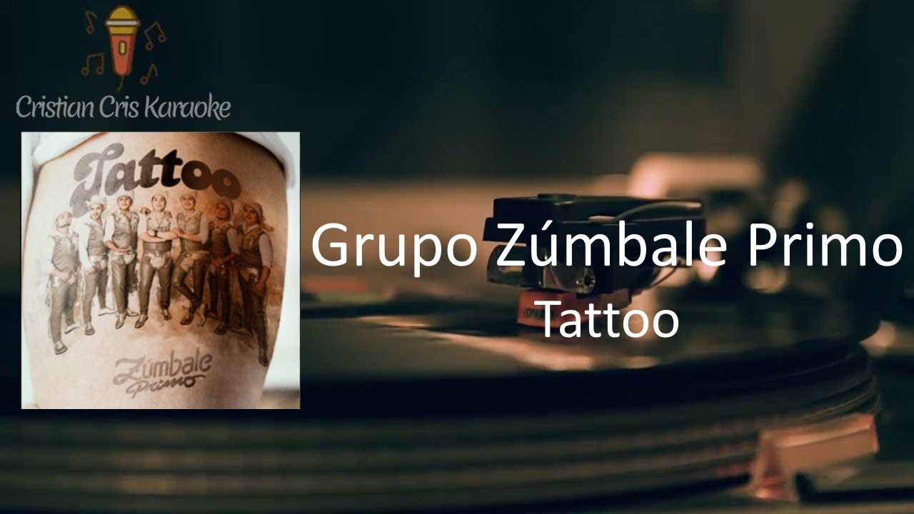 KARAOKE Grupo Zumbale Primo Tattoo KARAOKE - YouTube