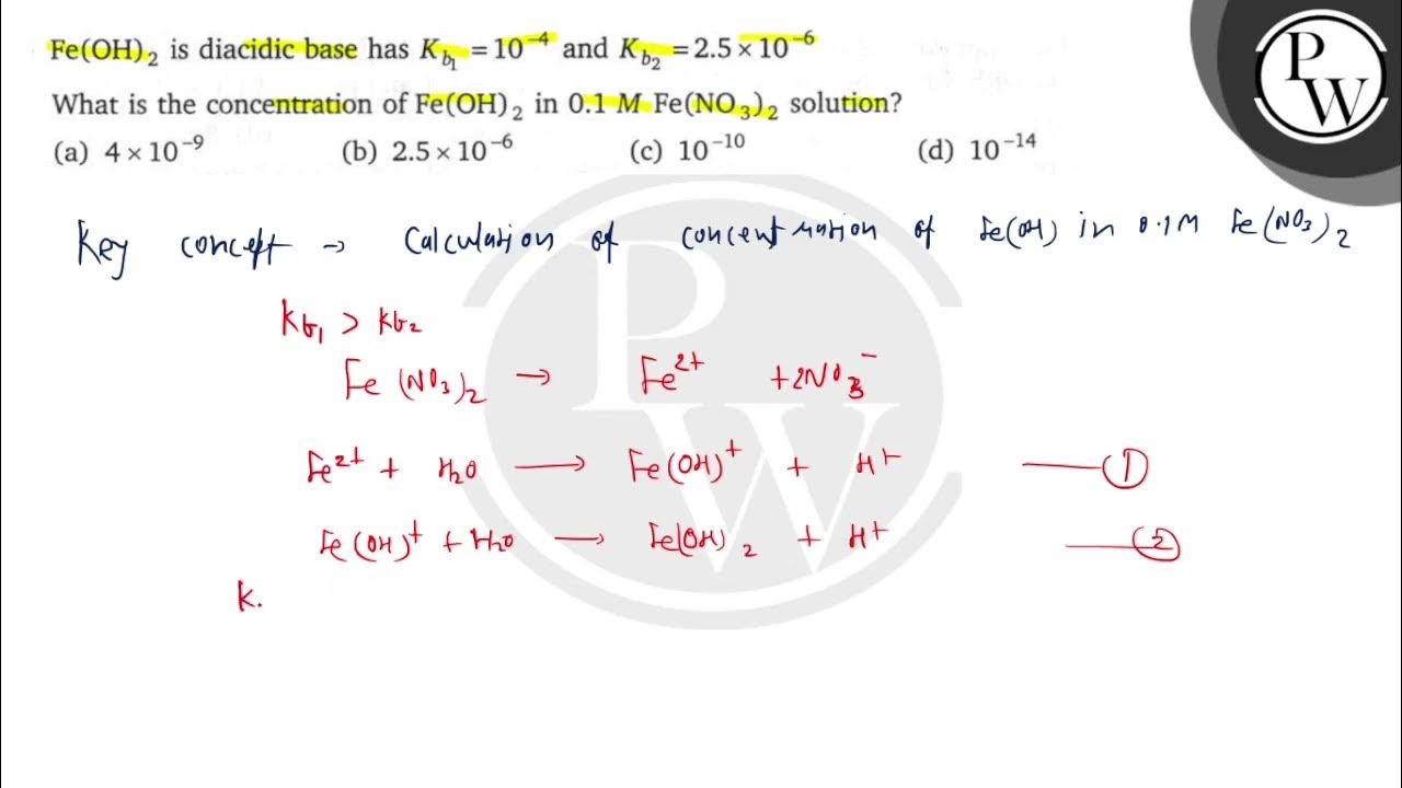 mathrm{Fe}(\mathrm{OH})_{2} \) is diacidic base has \( K_{b_{1}}=10^{-4} \) and \( K_{b_{2 ...