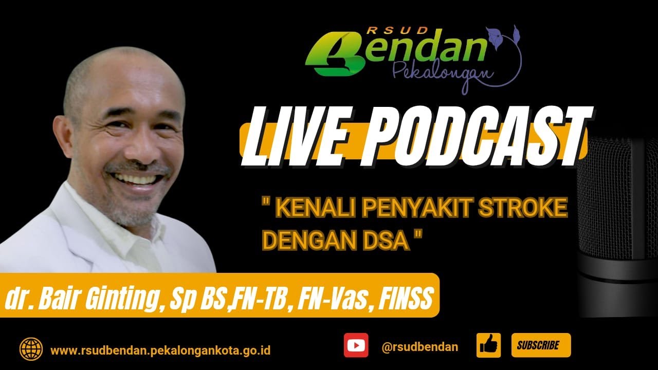 PODCAST dr. Bair Ginting, Sp.BS, FN-TB,FN-Vas "Kenali Penyakit Stroke ...