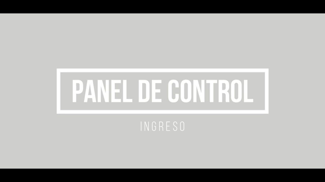 Ingresa y administra tu Panel de Control - YouTube