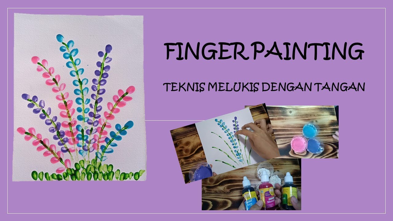 MELUKIS DENGAN TANGAN - FINGER PAINTING BUNGA - YouTube
