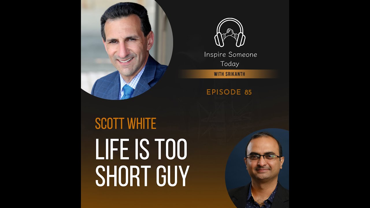 E85 | Scott White | Life is Too Short Guy - YouTube
