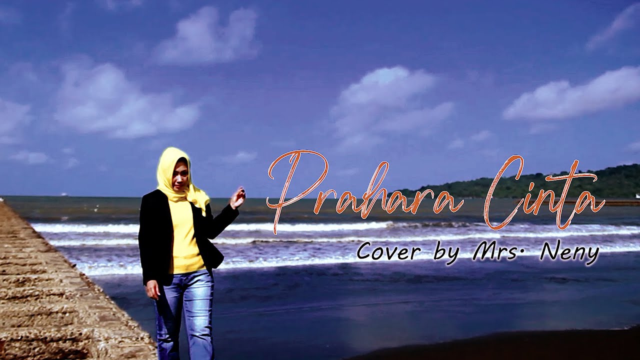 PRAHARA CINTA - COVER Mrs. NENY - YouTube