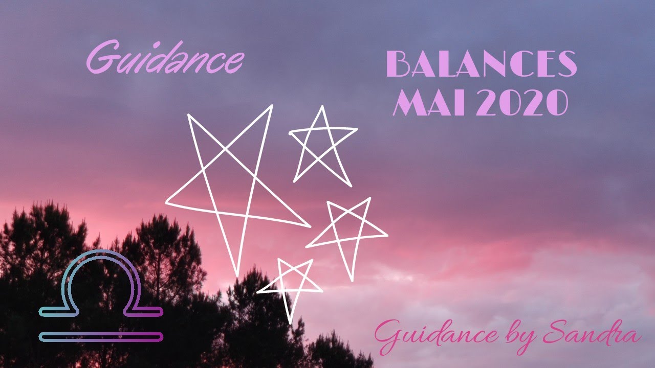 🌞Guidance des BALANCES Mai 2020🌞 - YouTube