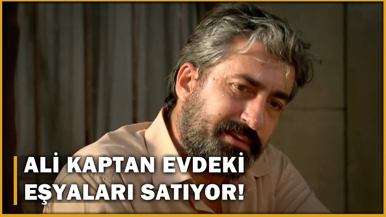 Ali Kaptan Evdeki Eşyaları Satıyor! - Öyle Bir Geçer Zaman Ki 40.Bölüm ...