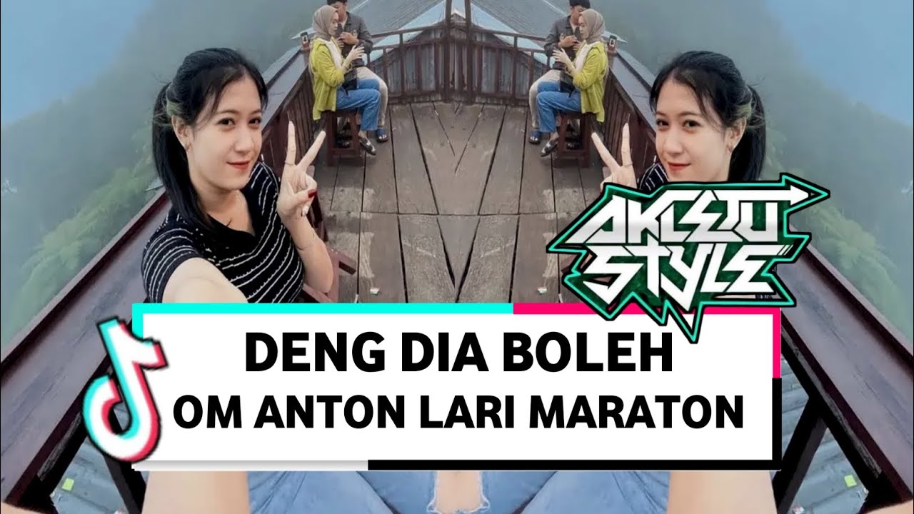 DJ DENG DIA BOLEH?? X OM ANTON LARI MARATON - FYP (BERTO LENGARI ...