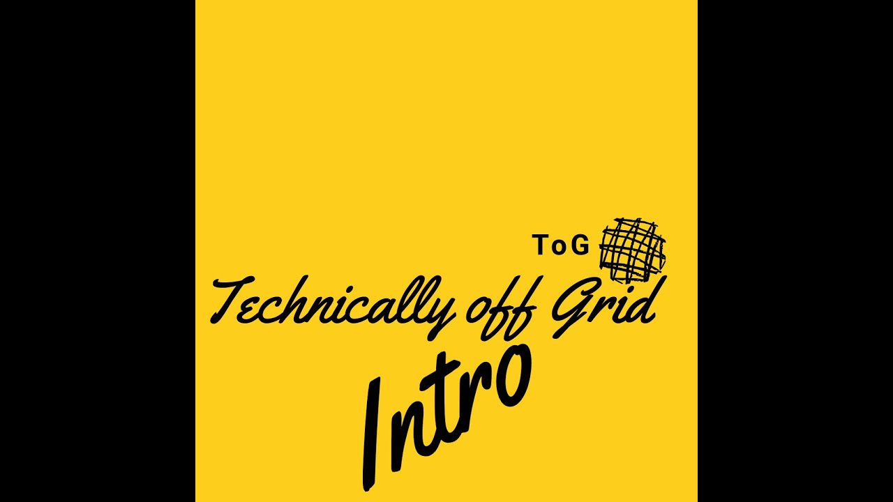 Technically off Grid Intro - YouTube