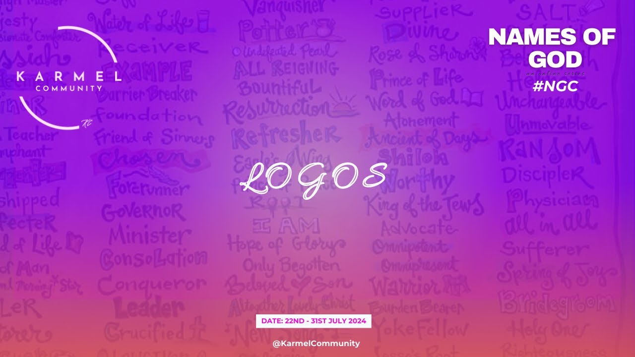 LOGOS ~ NAMES OF GOD CHALLENGE DAY 9 (KARMEL COMMUNITY) - YouTube