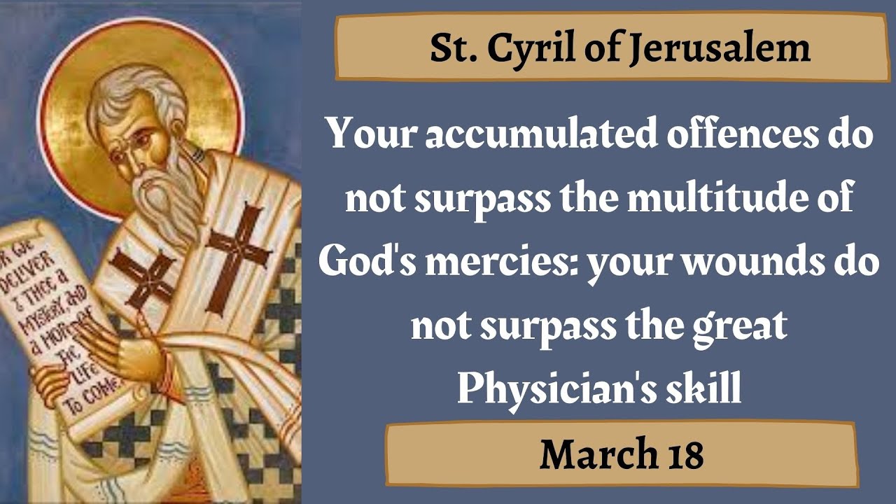 St. Cyril of Jerusalem, Bishop, Daily Saint, March 18 - YouTube