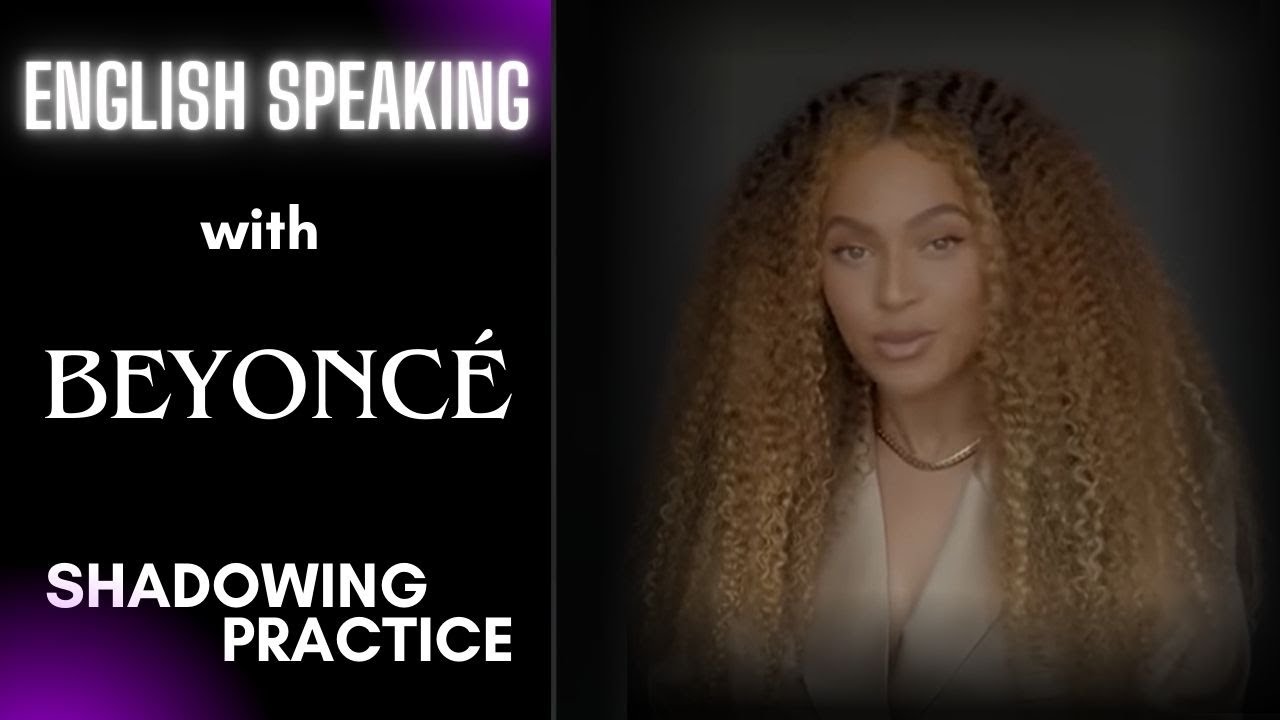 Shadowing English with BEYONCÉ - Speaking Practice - Intermediate Level ...