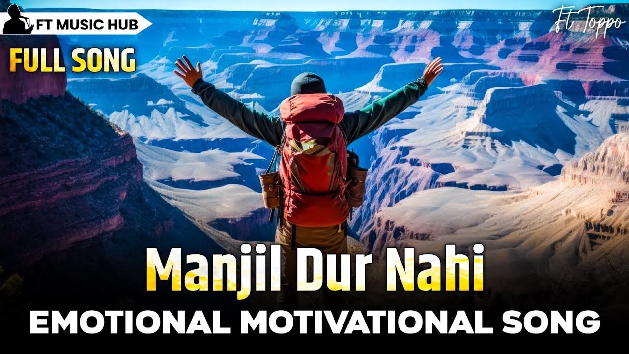 Manjil Dur Nahi | Best Emotional Motivational Song | Inspiring Song ...