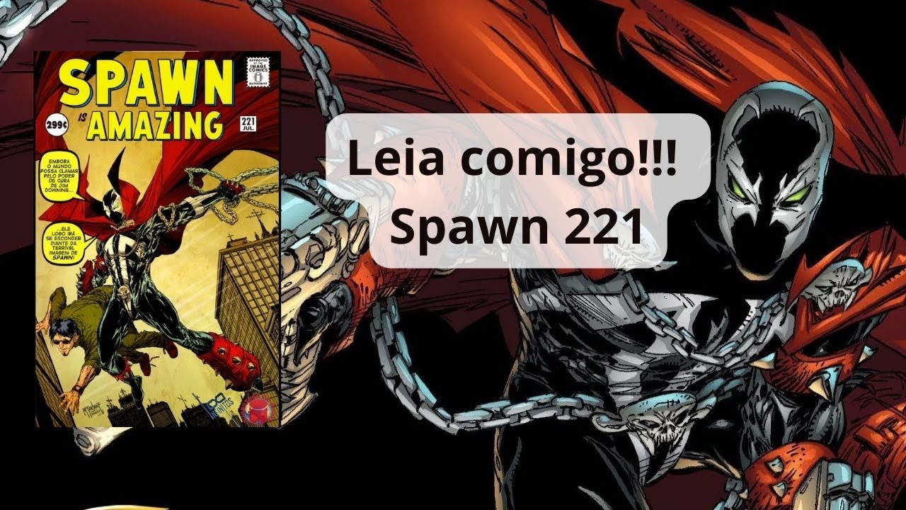 Spawn 221 - Lendo com você - YouTube
