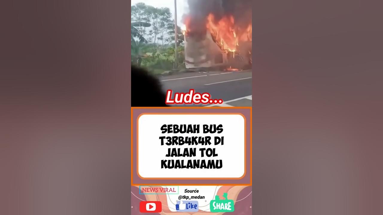 Bus terbakar di jalan tol kualanamu - YouTube