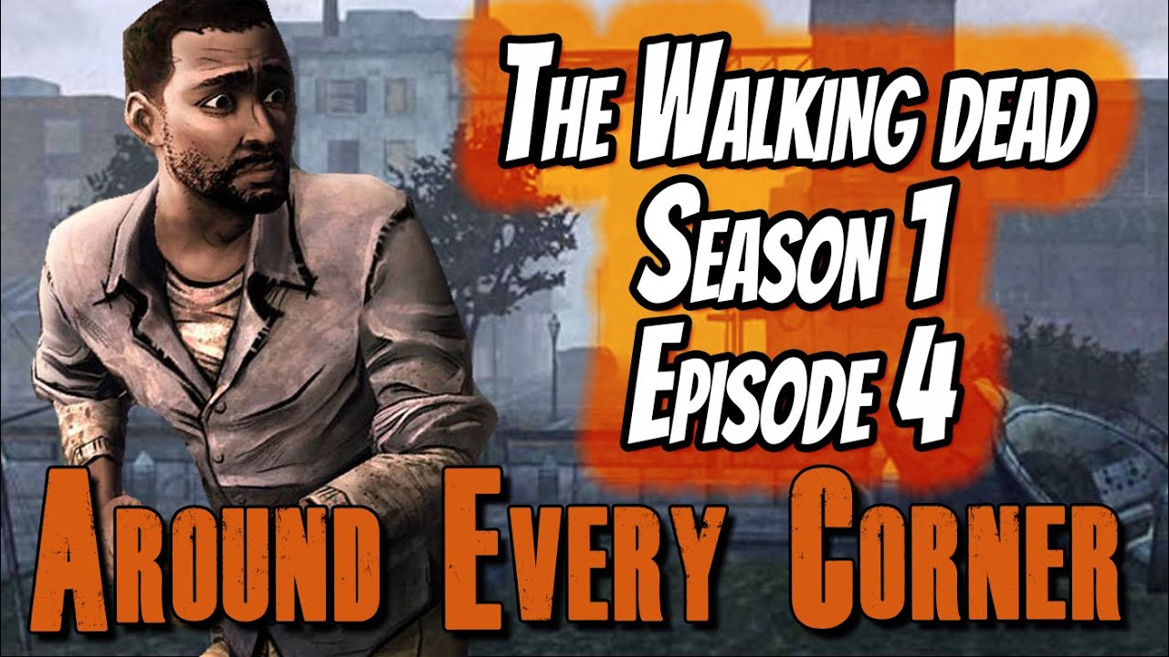 Around Every Corner - The Walking Dead Episode 4 - YouTube
