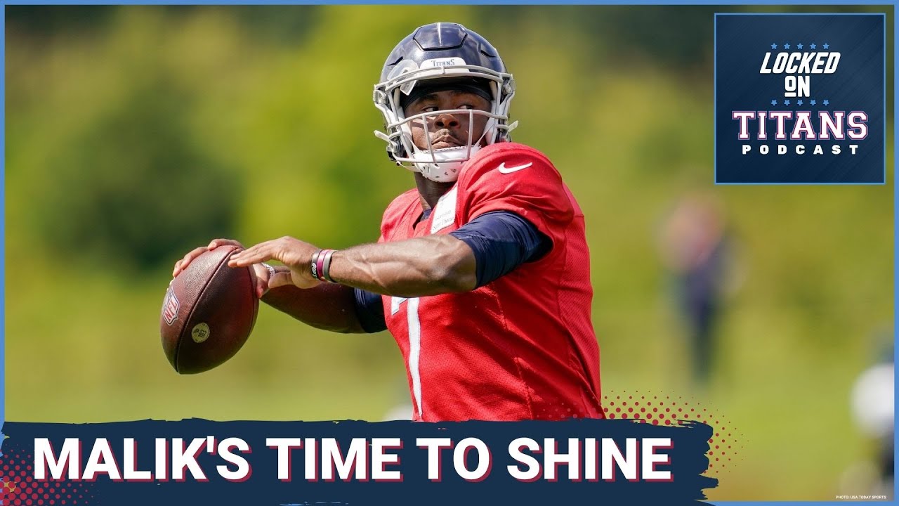 Tennessee Titans Malik Willis' Time to Shine, Linebacker Battle ...