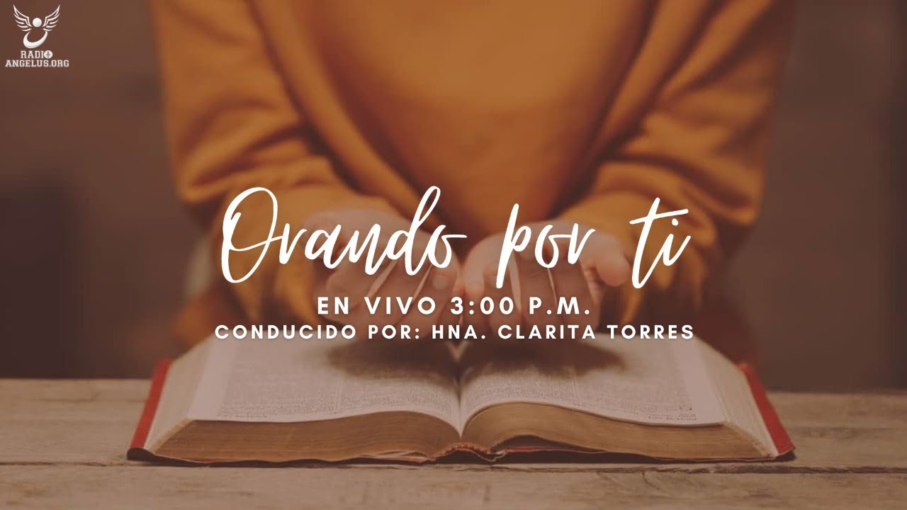 Orando por ti junto a hna. Clarita Torres (20 de octubre 2022) - YouTube