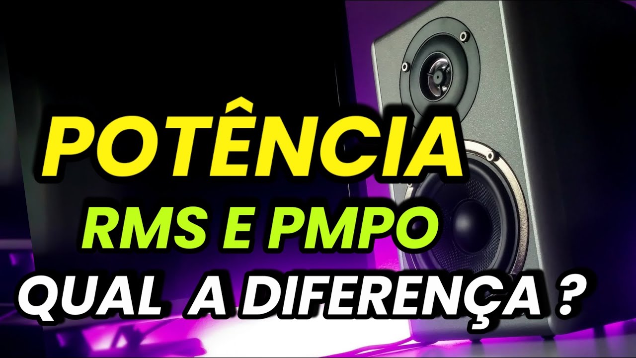 POTÊNCIA RMS E PMPO QUAL É A DIFERENÇA? - YouTube