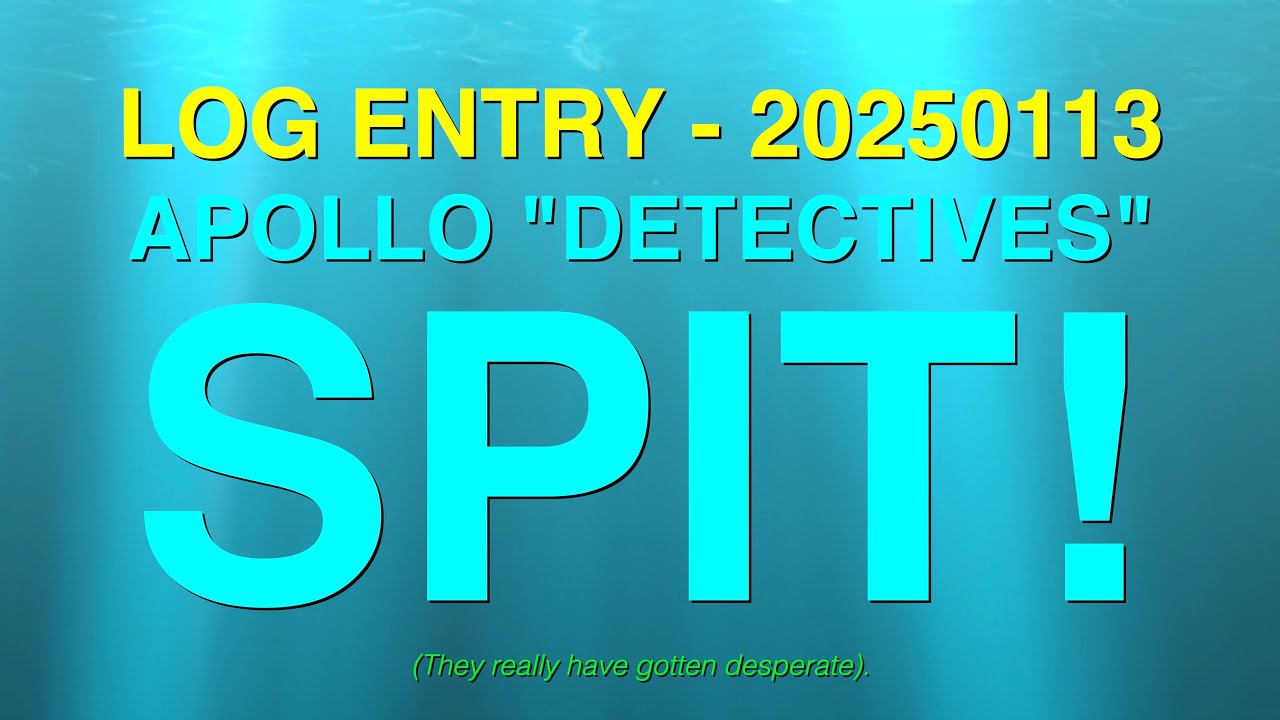 LOG ENTRY - 20250113 - APOLLO "DETECTIVES" SPIT! - YouTube