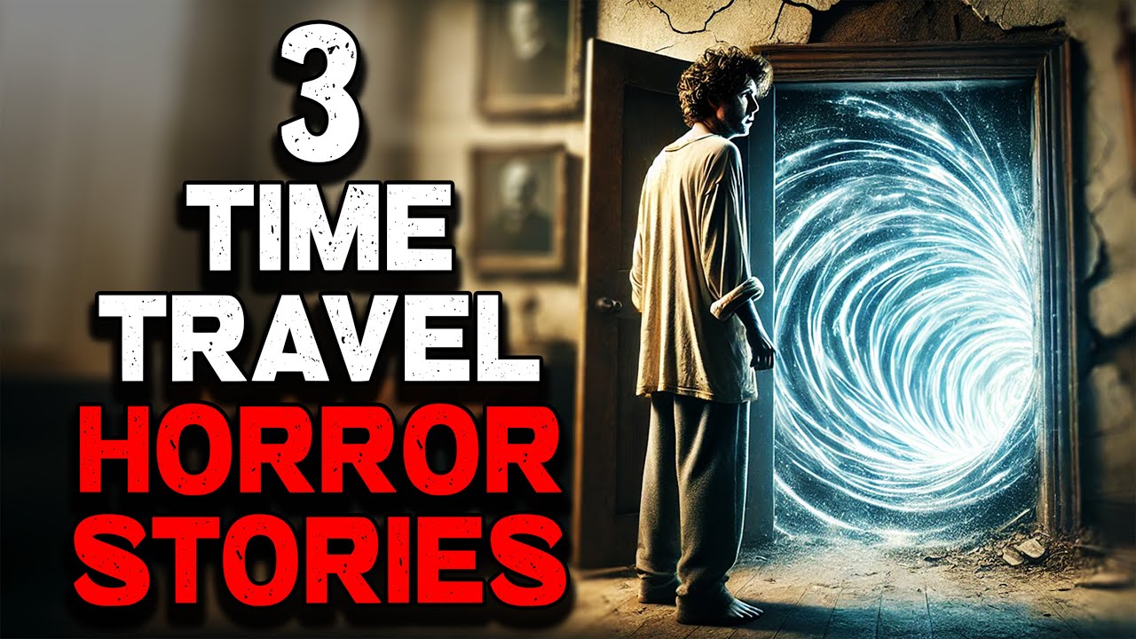 3 Time Travel Horror Stories - YouTube