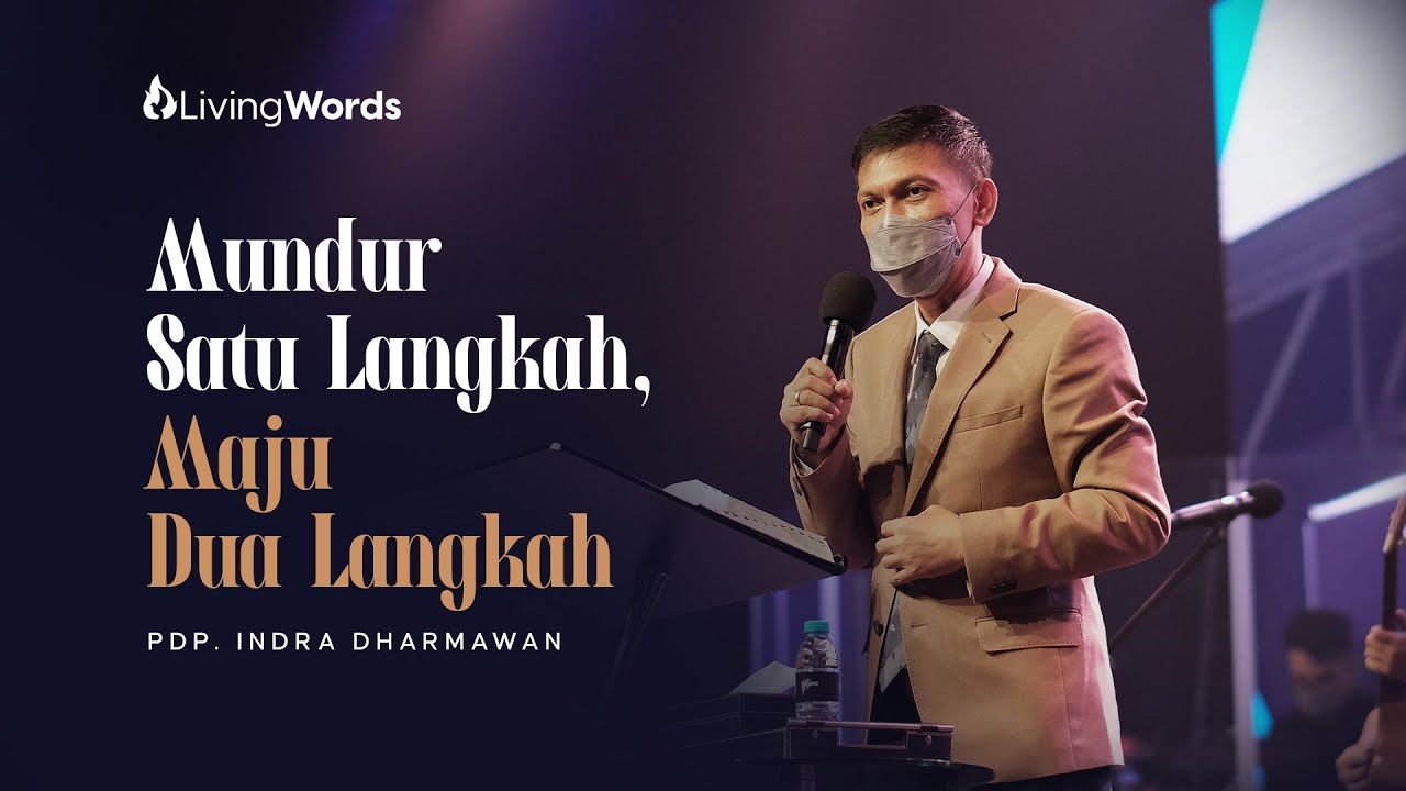 Mundur Satu Langkah, Maju Dua Langkah | Pdp. Indra Dharmawan | Living Words - YouTube