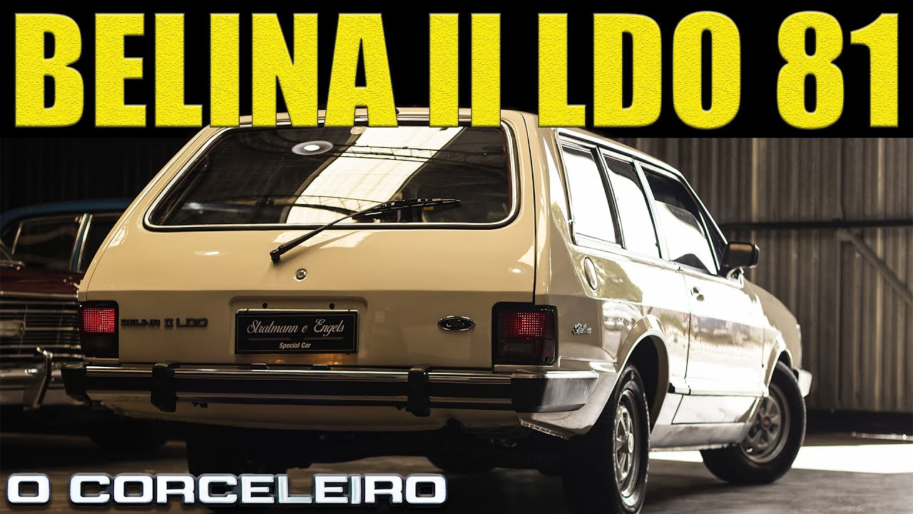BELINA II LDO 1981! A perua de um JEITO que você NUNCA viu! E outras ...