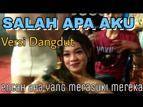 ENTAH APA YANG MERASUKIMU _ SALAH APA AKU VERSI DANGDUT