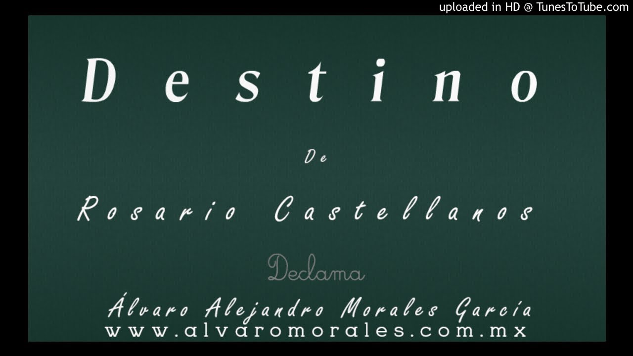Poema Destino de Rosario Castellanos - Álvaro Alejandro Morales García ...