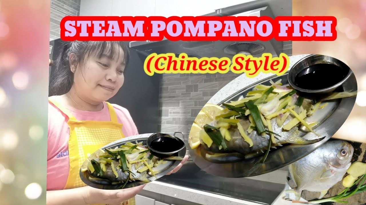 STEAM POMPANO FISH (Chinese Cooking /Style) TAGALOG VERSION WITH ...